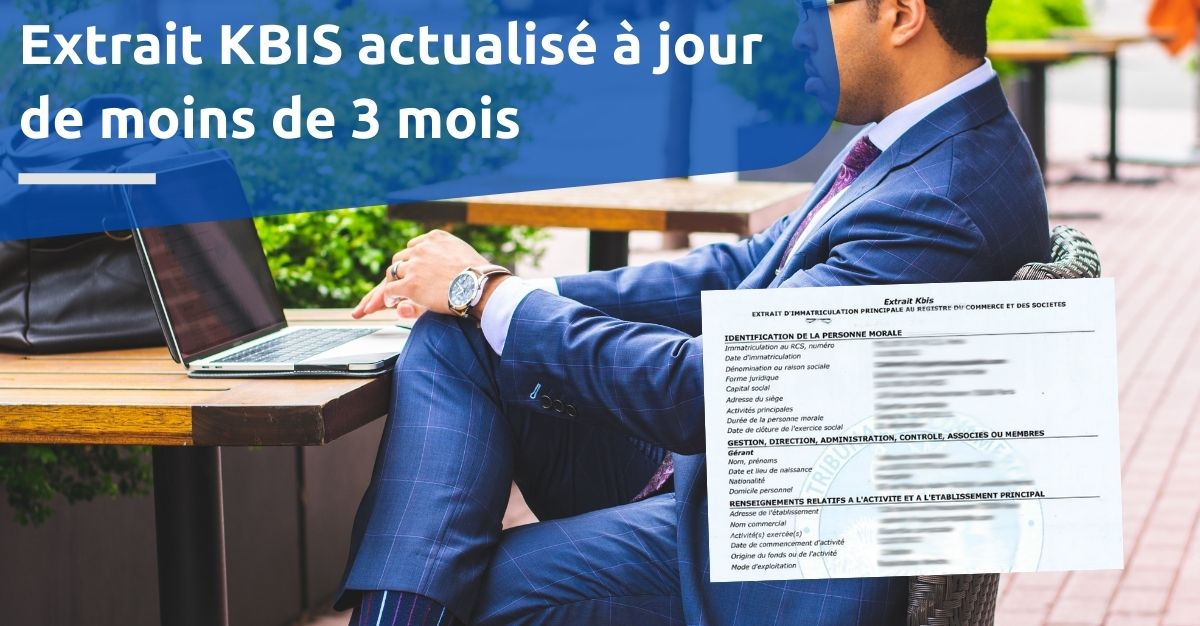 Comment obtenir un extrait KBIS à jour ? (donc de - de 3 mois)